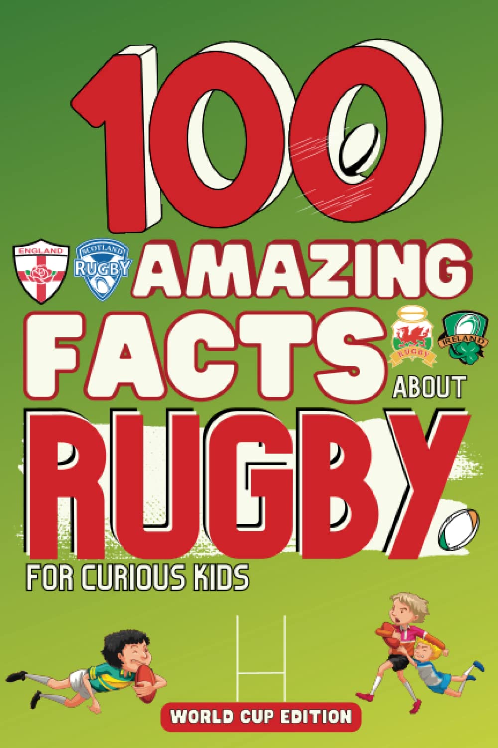 100 Amazing Facts about Rugby for Curious Kids: Creation, Statistics ...