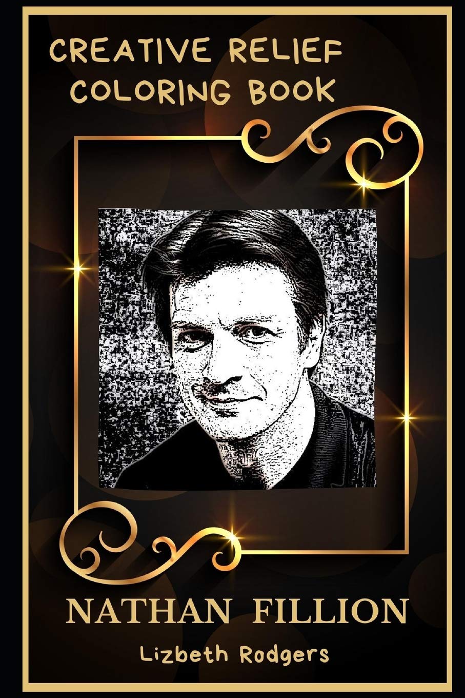 Buy Nathan Fillion Creative Coloring Book: Powerful Motivation and ...