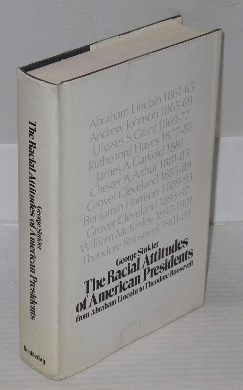 The racial attitudes of American Presidents,: From Abraham Lincoln to ...