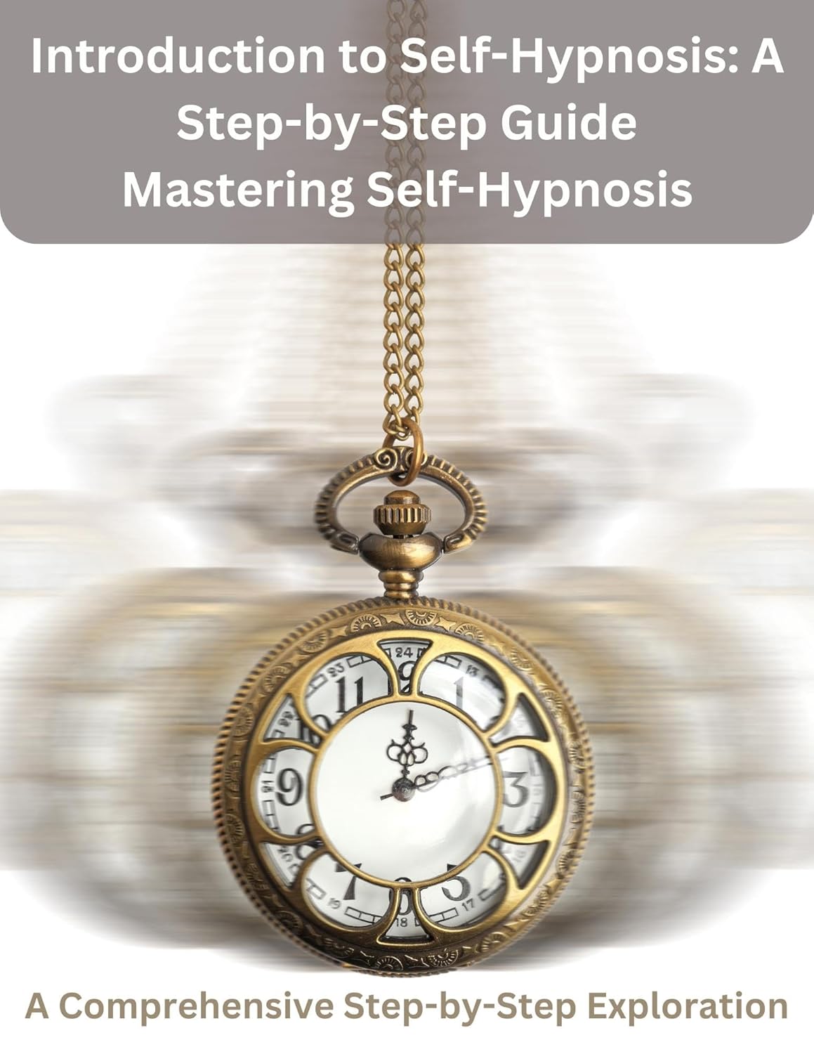 Introduction to Self-Hypnosis: A Step-by-Step Guide Mastering Self ...