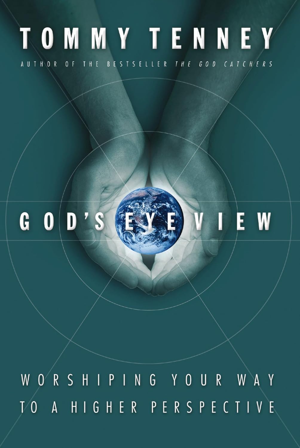 God's Eye View: Worshiping Your Way to a Higher Perspective - Kindle ...