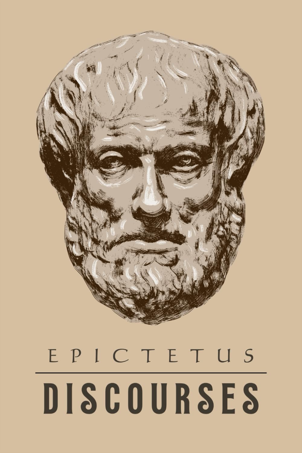 Epictetus - Discourses: Complete (Books 1 - 4): Adapted For The Modern ...