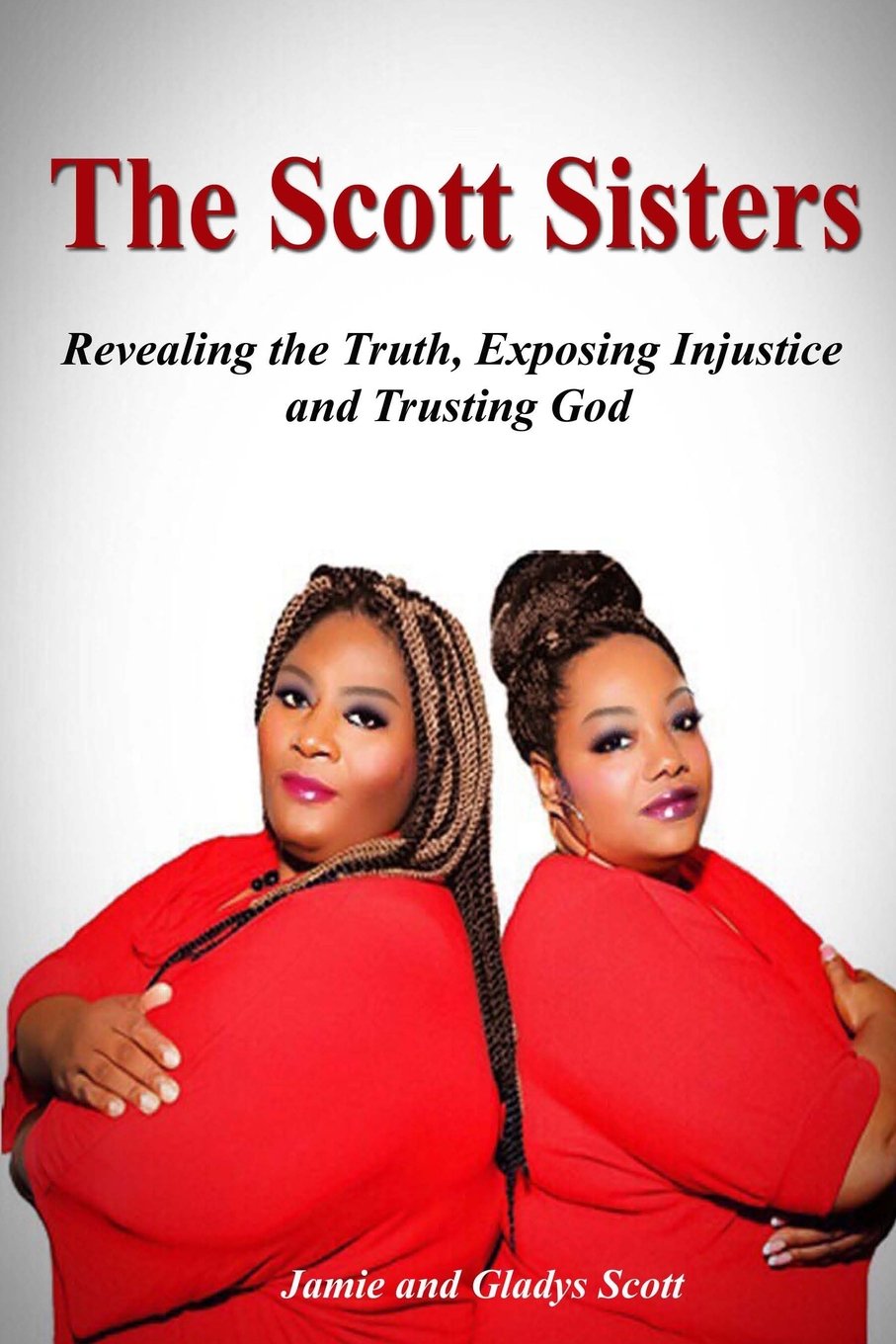 Amazon.com: The Scott Sisters: Revealing The Truth, Exposing Injustice ...