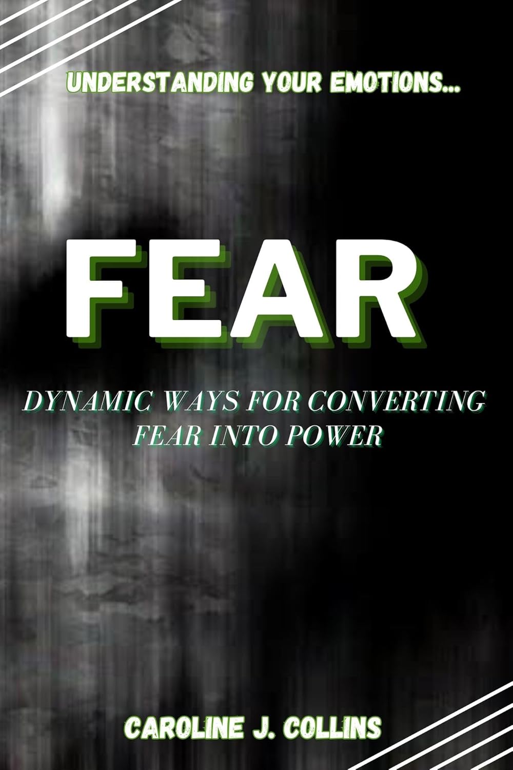 Understanding your emotions..... FEAR : Dynamic Ways for Converting ...