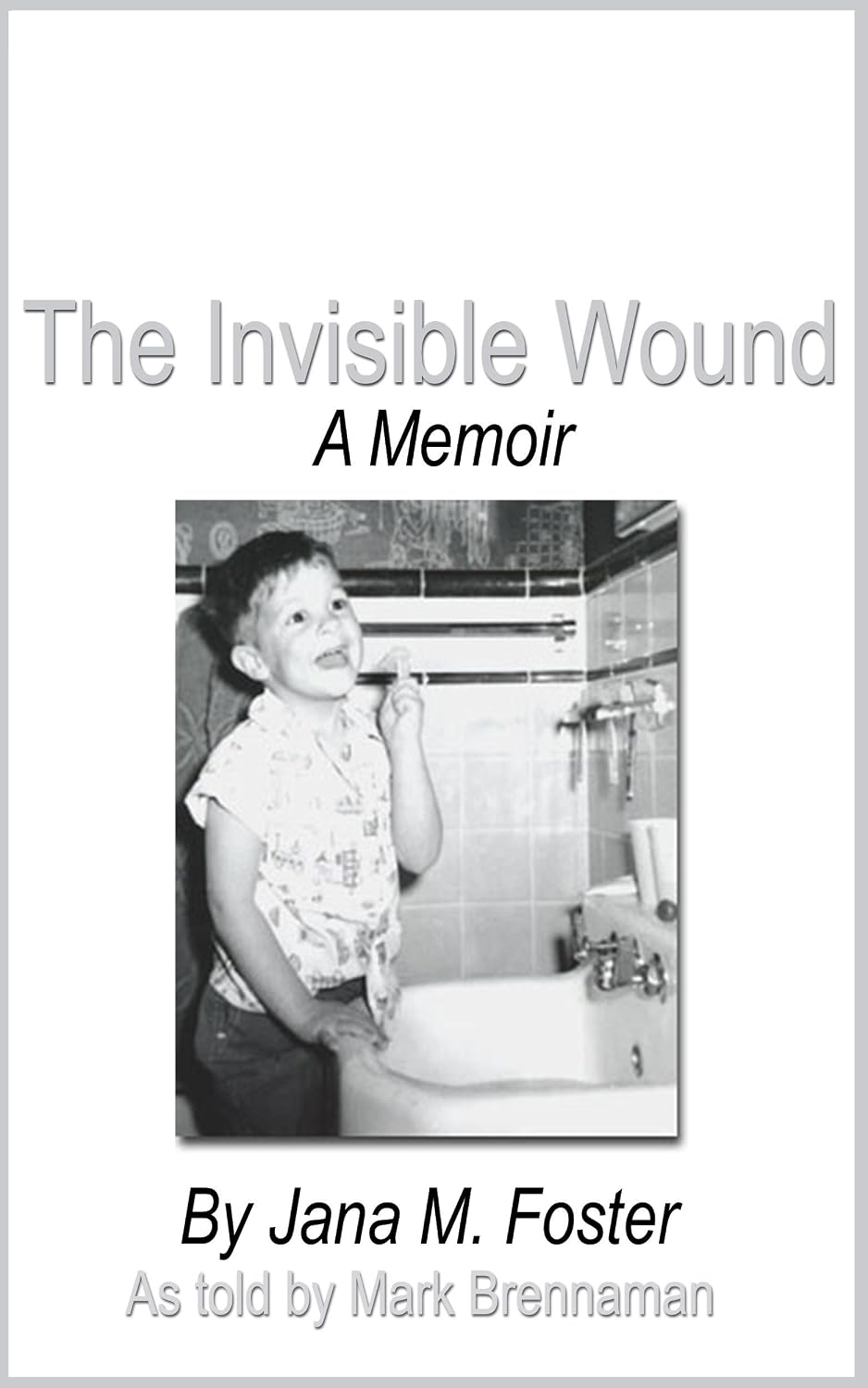 Amazon.com: The Invisible Wound eBook : Foster, Jana, Brennaman, Mark ...