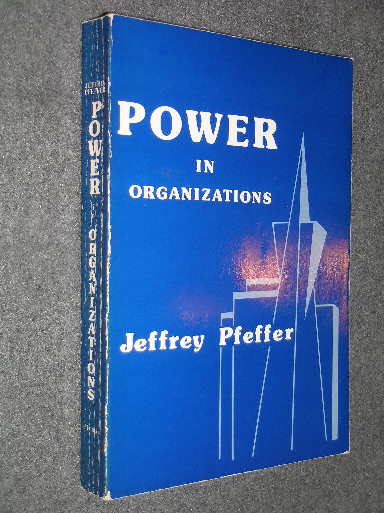 Power in Organizations: Jeffrey Pfeffer: 9780273016397: Amazon.com: Books