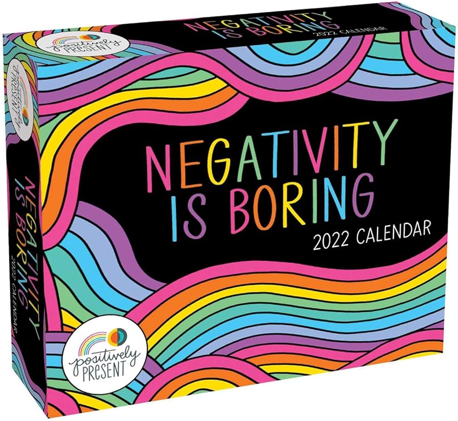 Negativity Is Boring Calendar Best Of 'How To': Identify What You