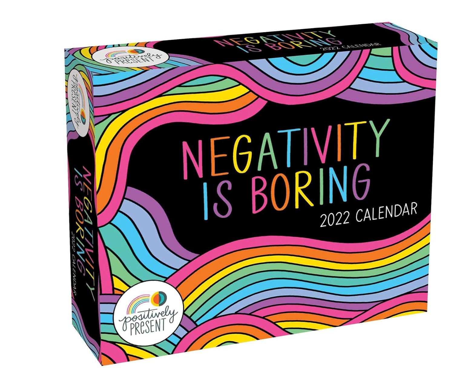 Positively Present 2022 Day-to-Day Calendar: Negativity Is Boring ...