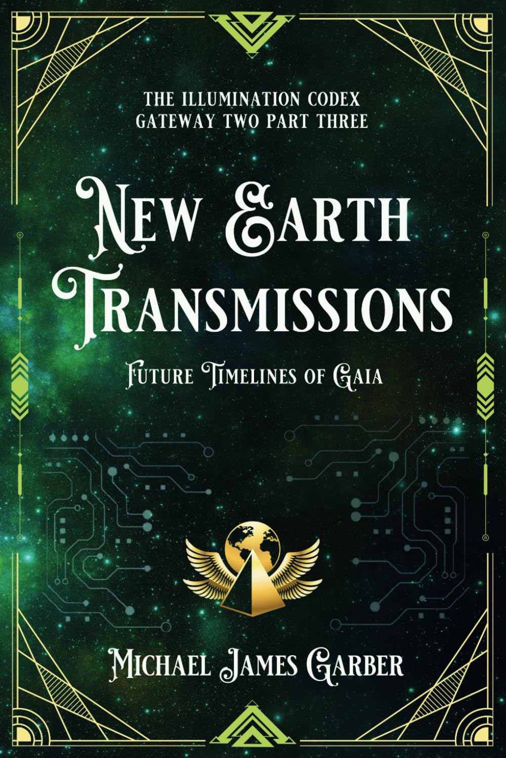 New Earth Transmissions: Future Timelines of Gaia (The Illumination ...
