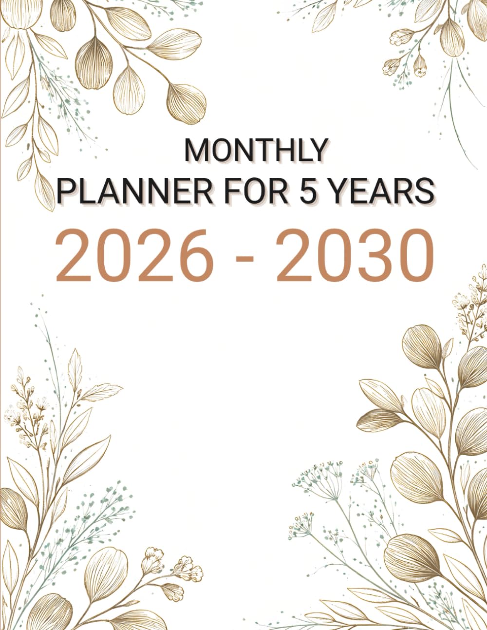 Monthly Planner for 5 Years: 60-Month Calendar Organizer with Monday ...