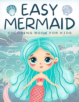 Easy Mermaid Coloring Book for Kids: Super Fun and Simple Designs of ...