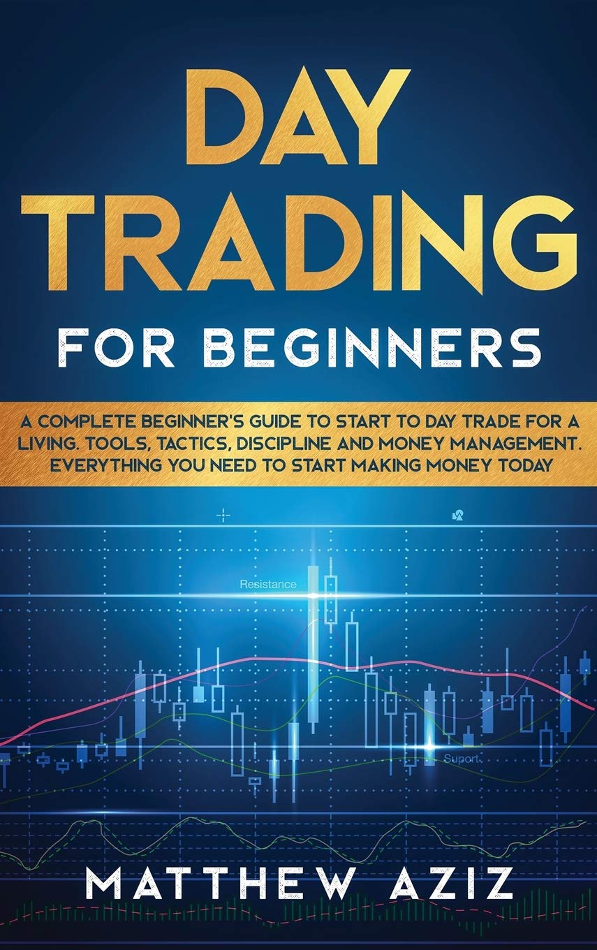 Day Trading for Beginners: A Complete Beginner's Guide to Start to Day ...