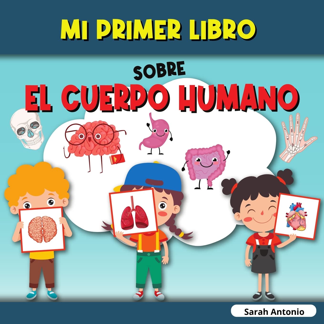 Mi Primer Libro Sobre El Cuerpo Humano: El cuerpo humano del niño, mi ...