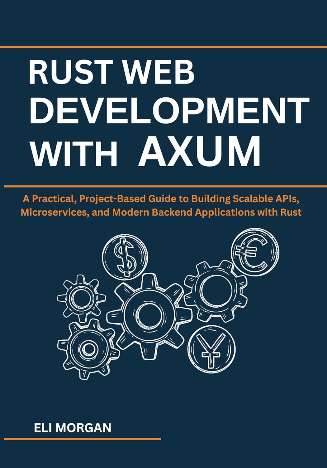 Amazon.com: Rust Web Development with Axum: A Practical, Project-Based Guide to Building ...