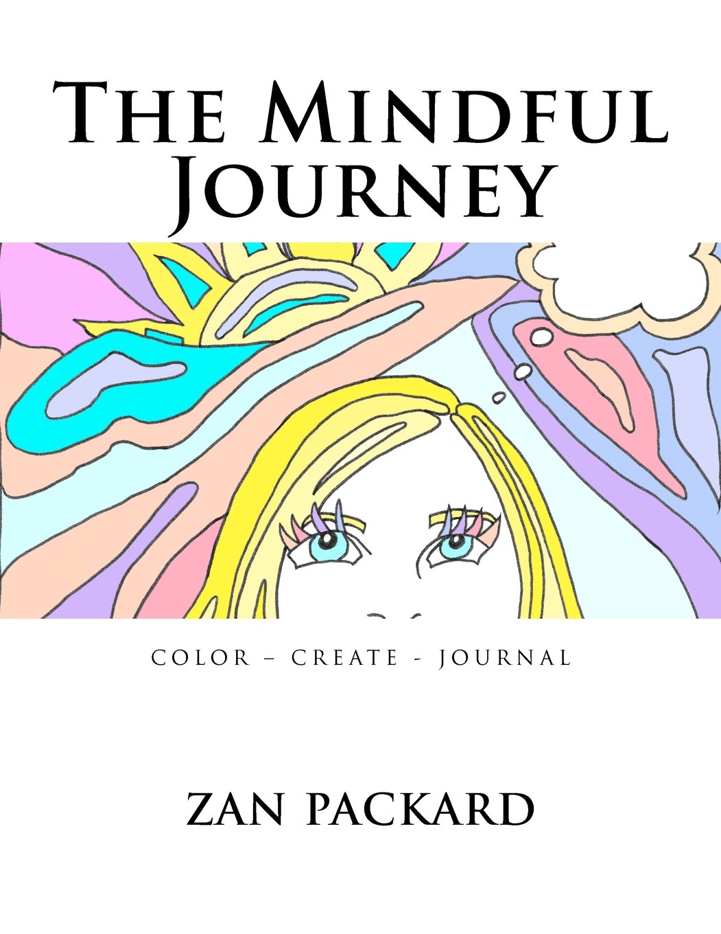 The Mindful Journey: Color - Create - Journal: Packard, Zan ...