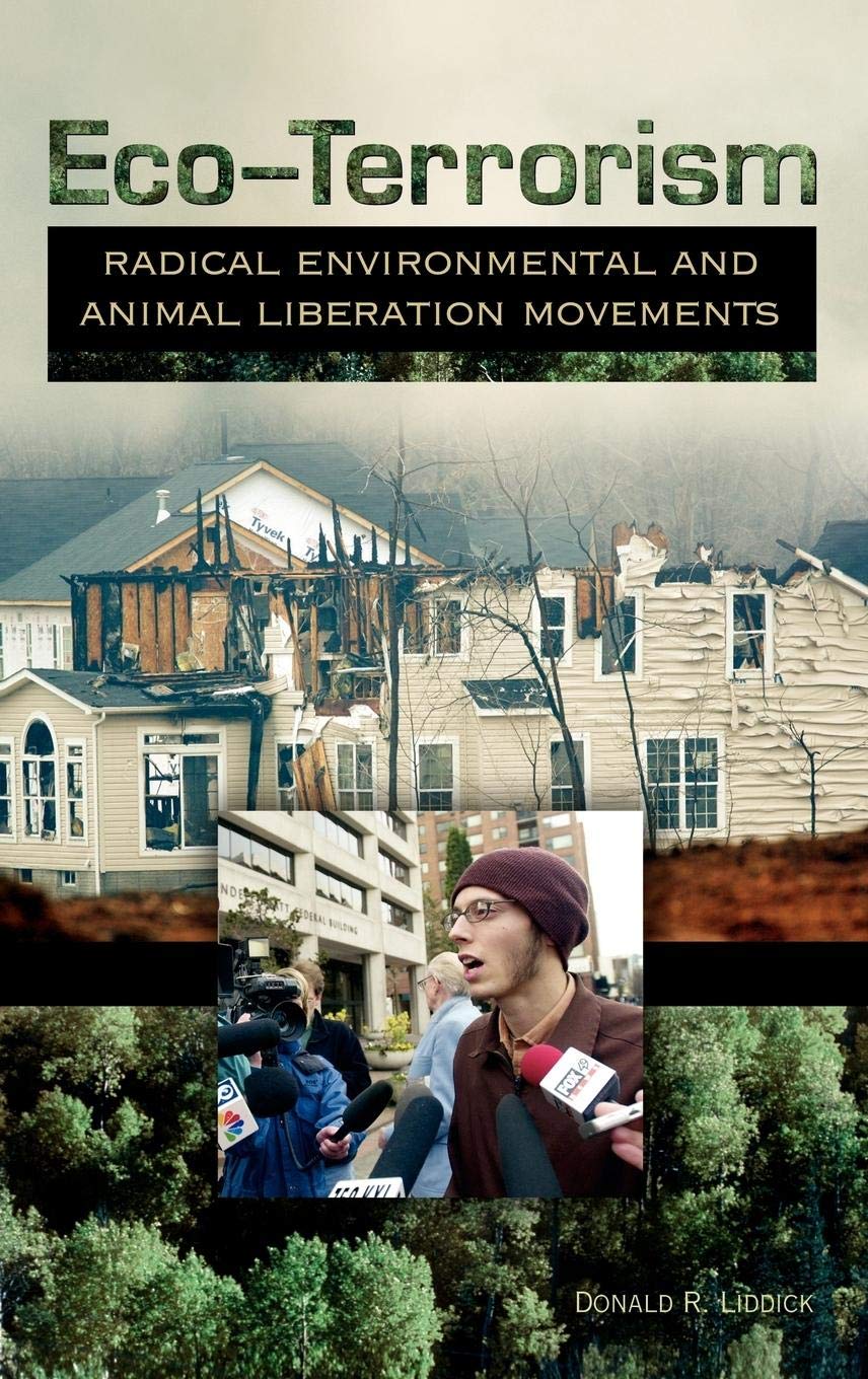 Eco-Terrorism: Radical Environmental and Animal Liberation Movements ...