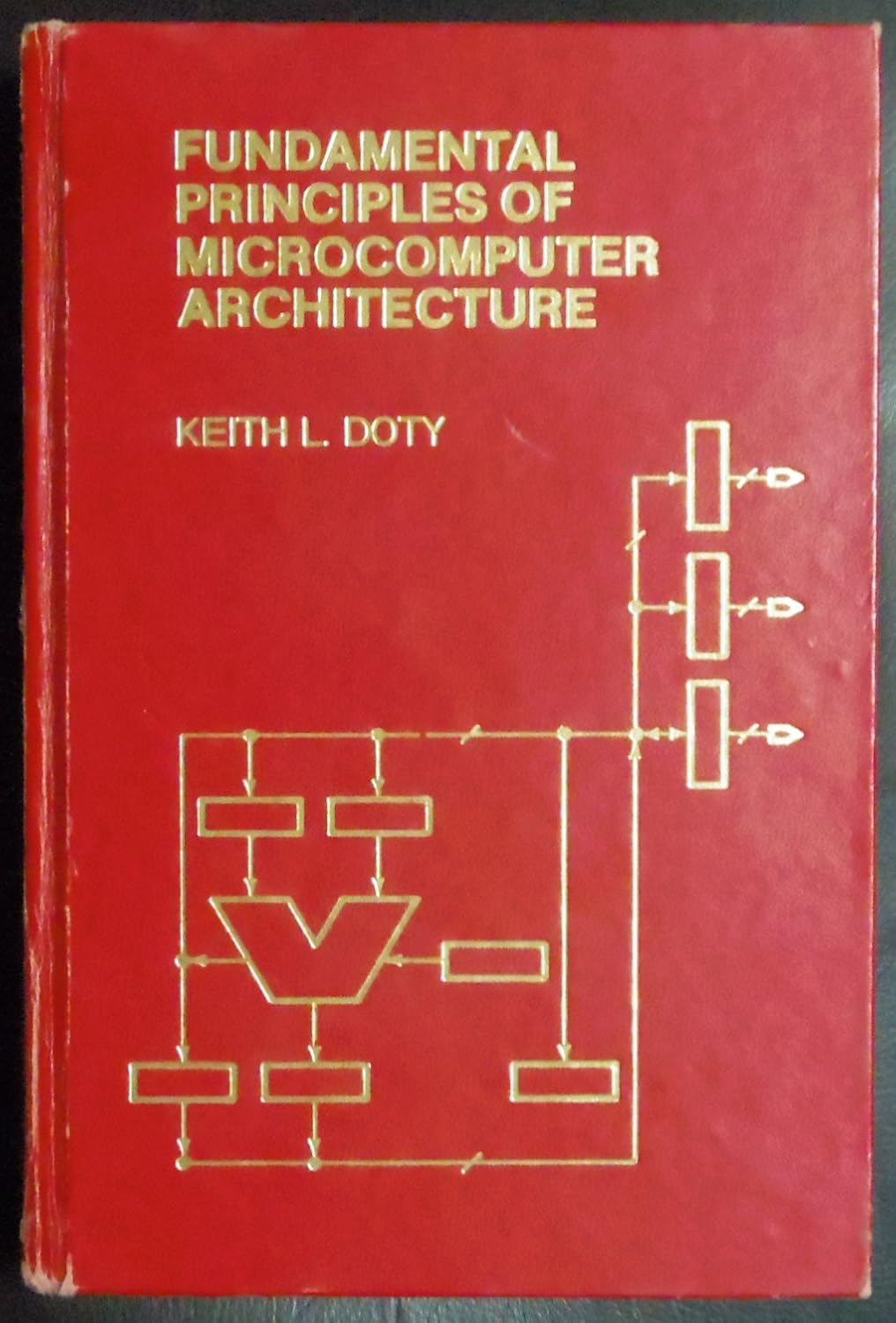 Fundamental Principles of Microcomputer Architecture: Doty, Keith L ...
