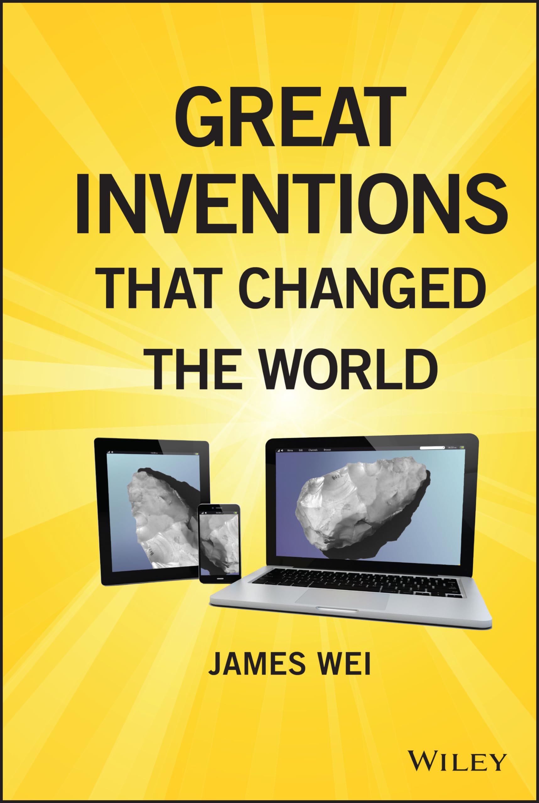 Great Inventions that Changed the World: Wei, James: 9780470768174 ...