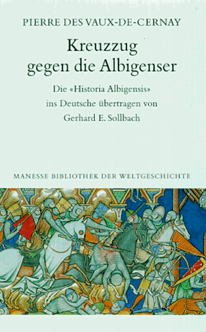 Kreuzzug gegen die Albigenser: Die "Historia Albigensis" (1212-1218 ...