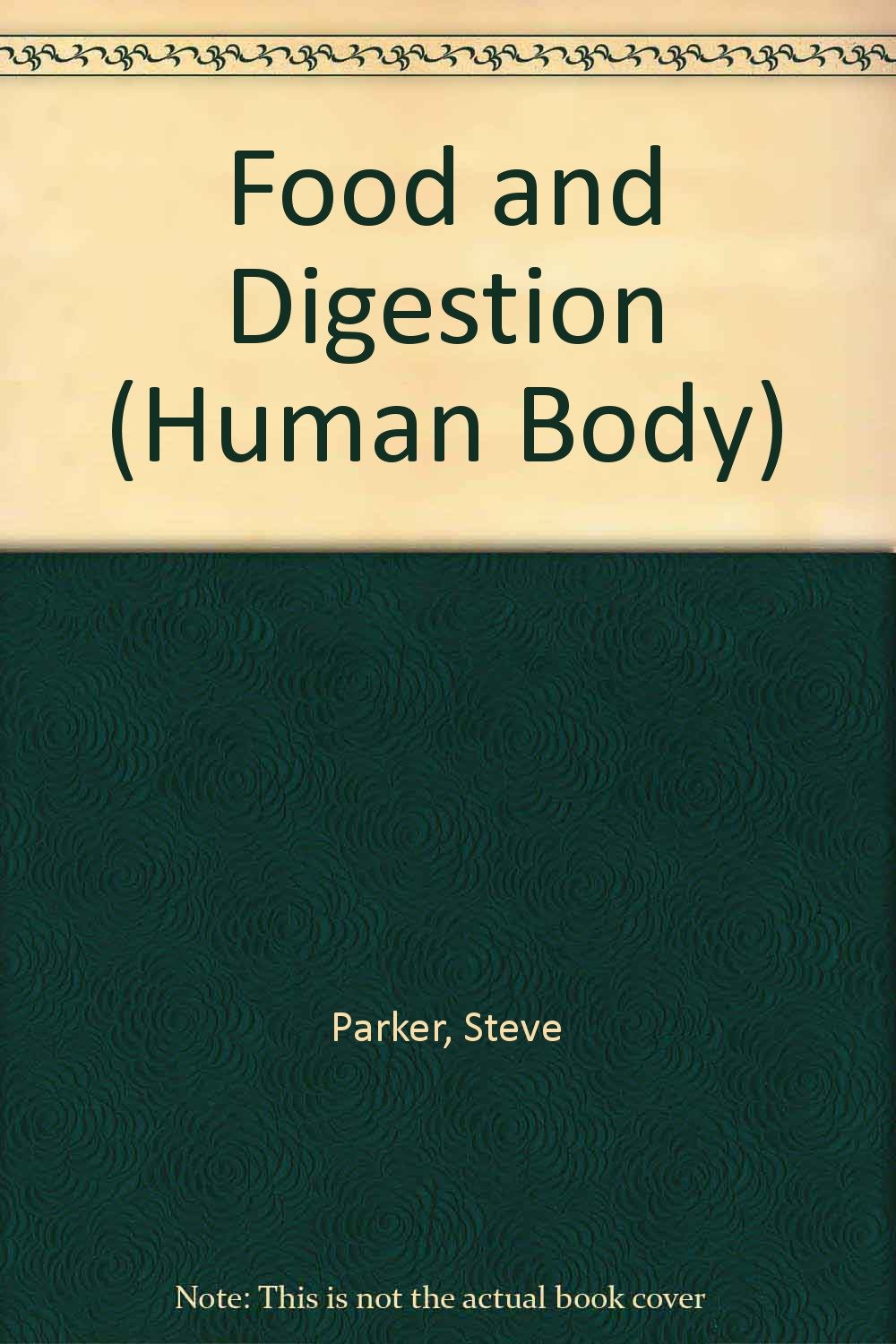 Food and Digestion (Human Body): Amazon.co.uk: Parker, Steve, Maryon ...