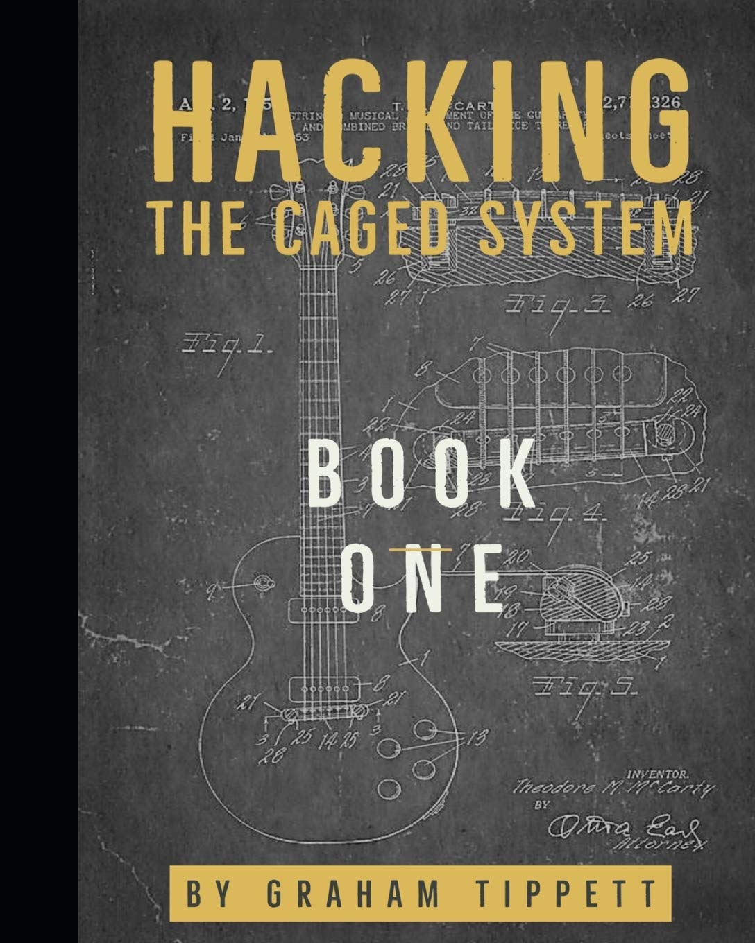 Hacking the CAGED System: Book 1: Tippett, Graham: 9781519021564 ...