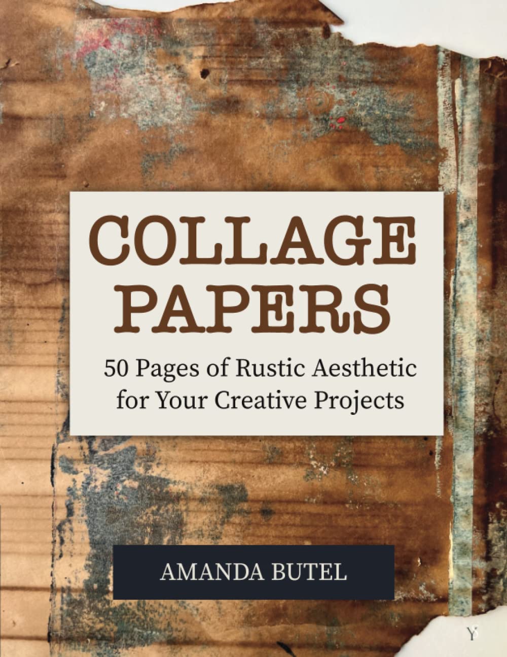 Collage Papers: 50 Pages of Rustic Aesthetic for Your Creative Projects ...