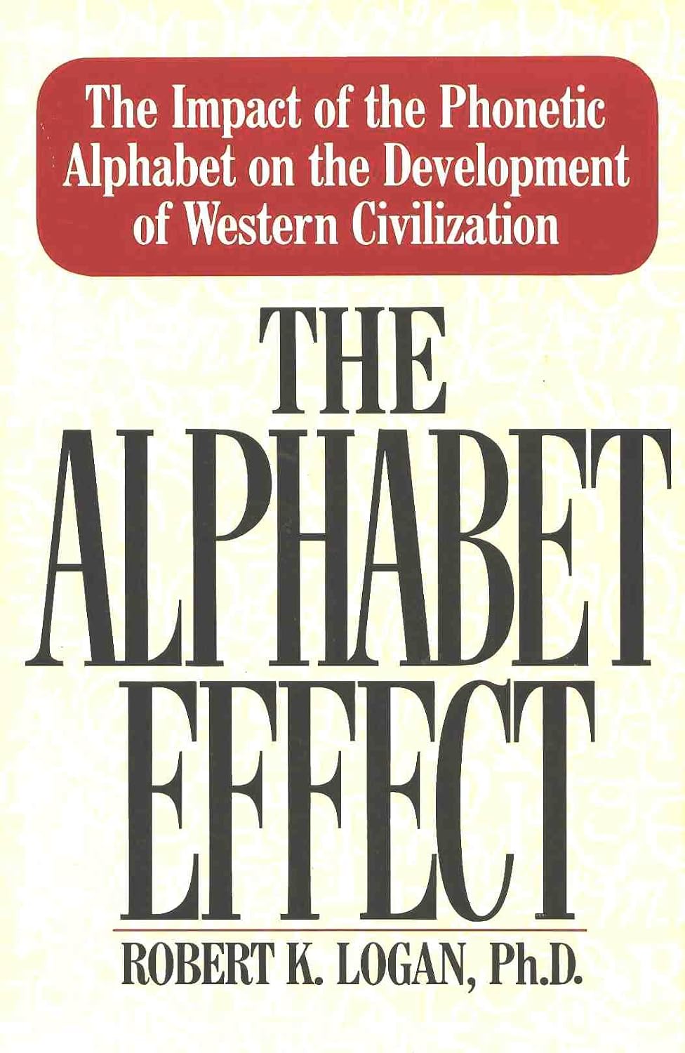 The Alphabet Effect: Logan, Robert K: Amazon.com: Books