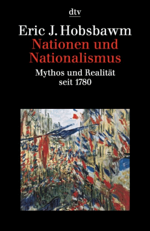 Nationen und Nationalismus: Mythos und Realität seit 1780 (dtv Kultur ...