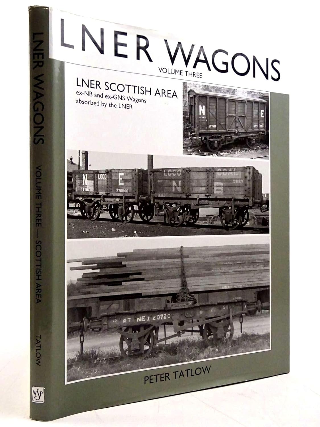 LNER WAGONS VOLUME 3-SCOTTISH AREA (LNER Wagons: Scottish Area: Exnorth ...