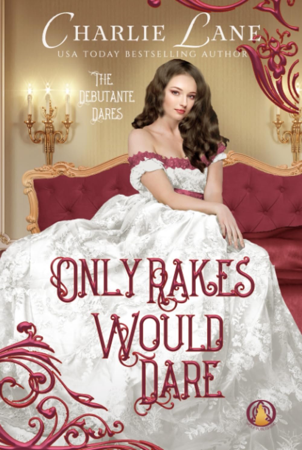 Only Rakes Would Dare (The Debutante Dares): Lane, Charlie ...