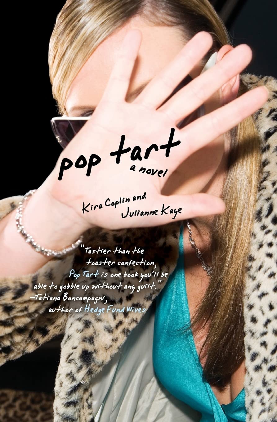 Pop Tart: Coplin, Kira, Kaye, Julianne: 9780061756948: Amazon.com: Books