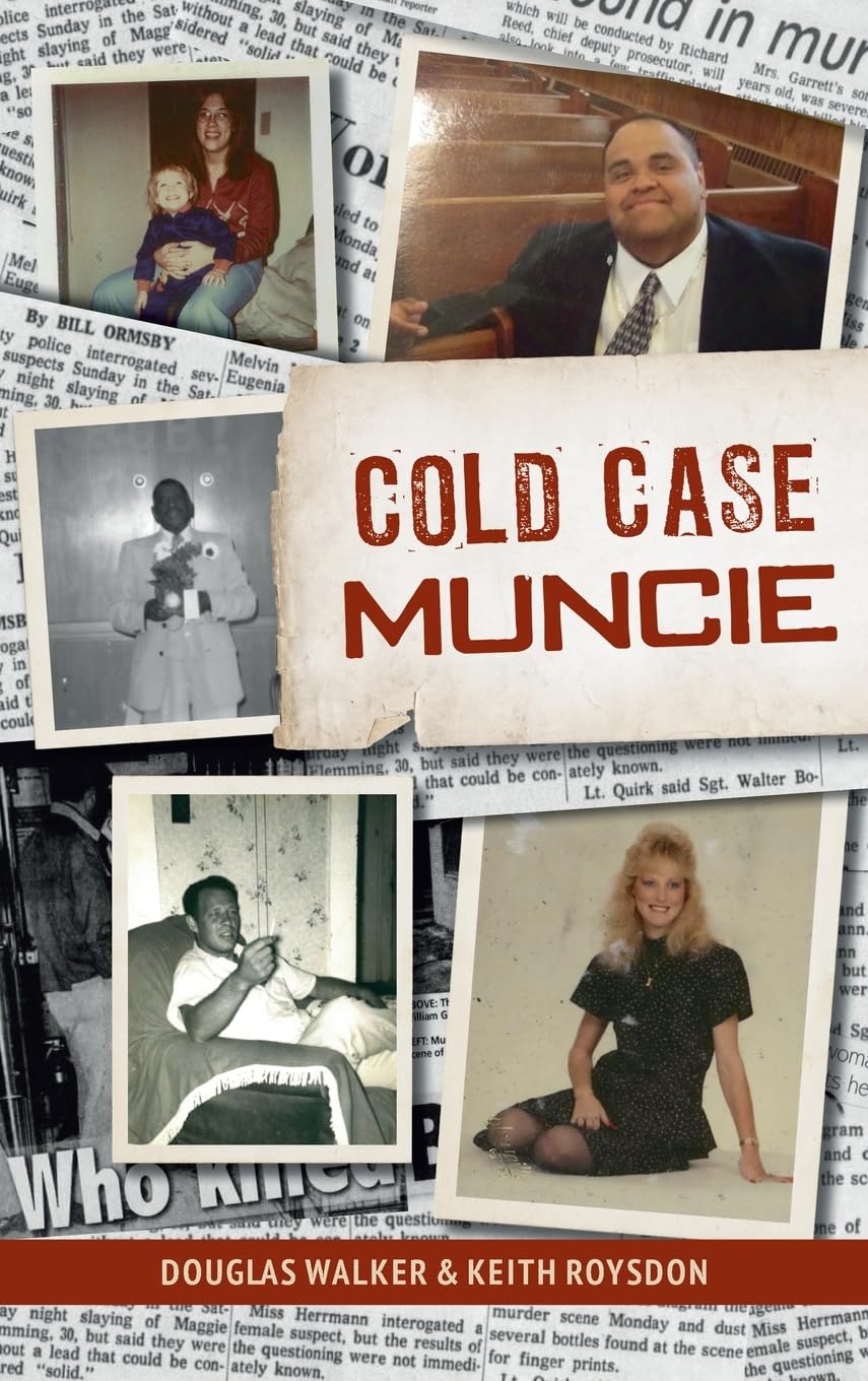 Cold Case Muncie (True Crime): Roysdon, Keith, Walker, Douglas ...