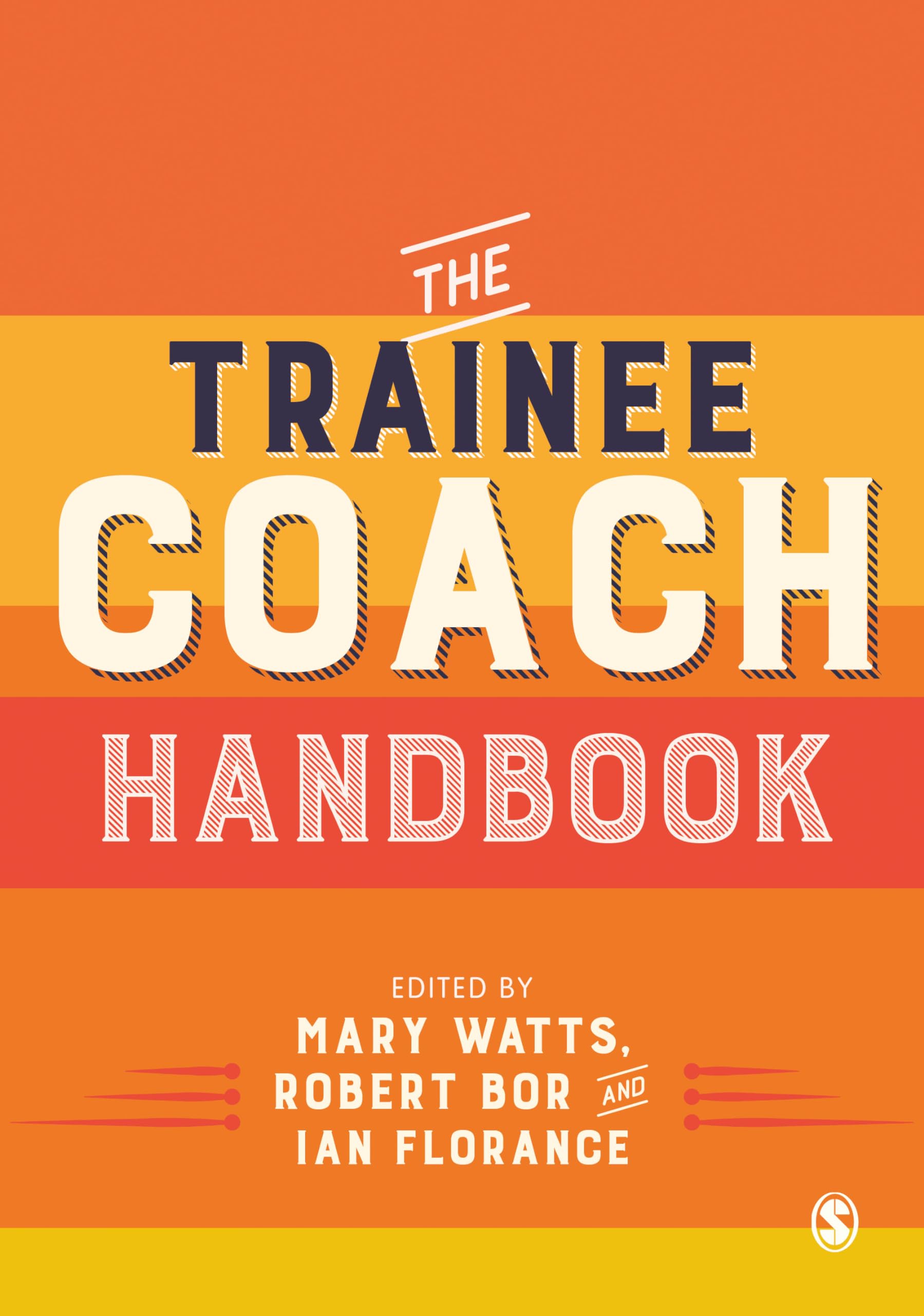 The Trainee Coach Handbook : Mary Watts, Robert Bor, Ian Florance ...