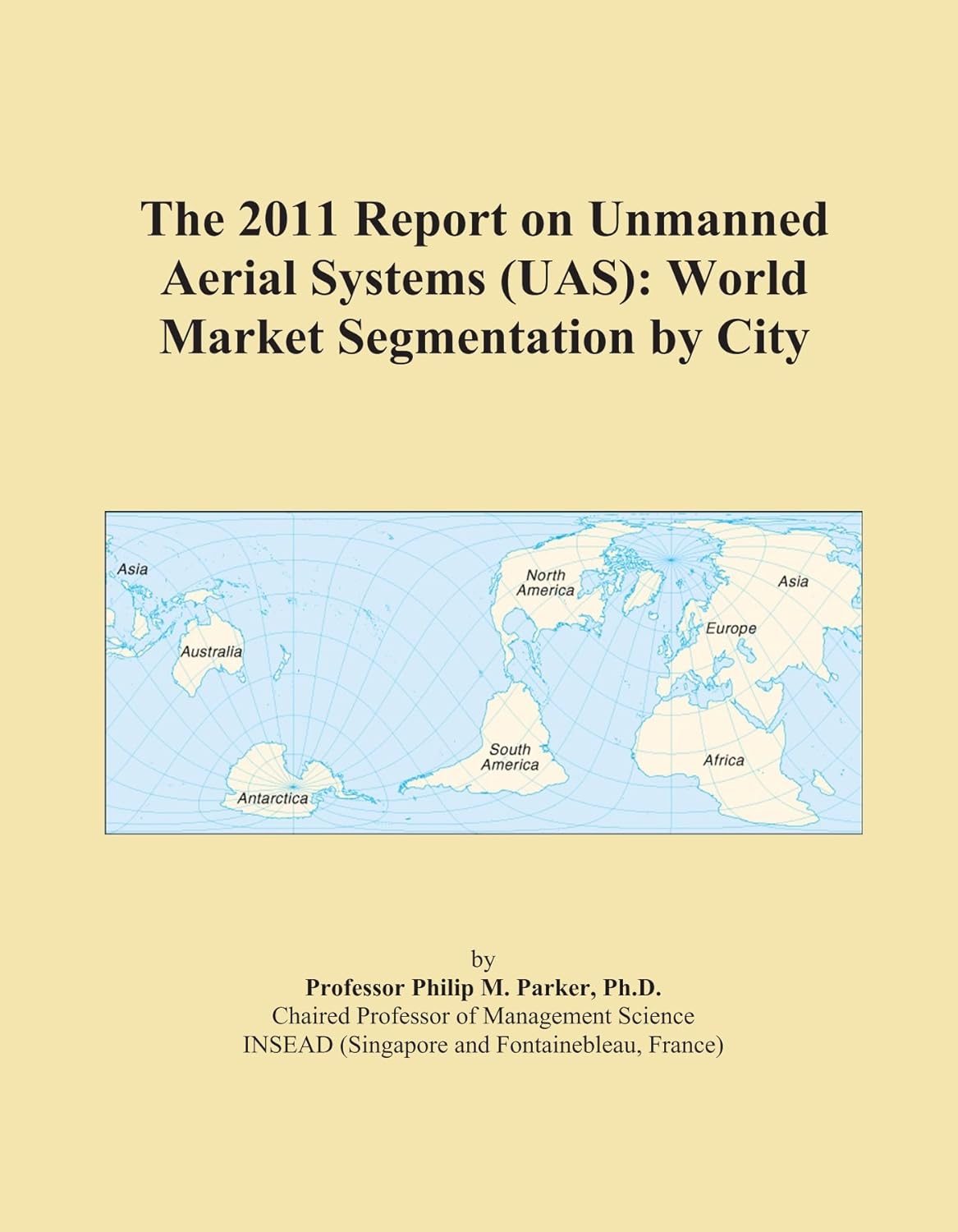 The 2011 Report on Unmanned Aerial Systems (UAS): World Market ...