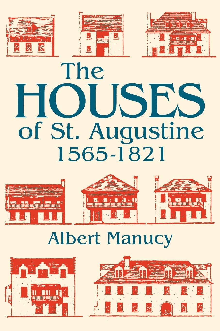 The Houses of St. Augustine, 1565-1821 (Florida Sand Dollar Books)