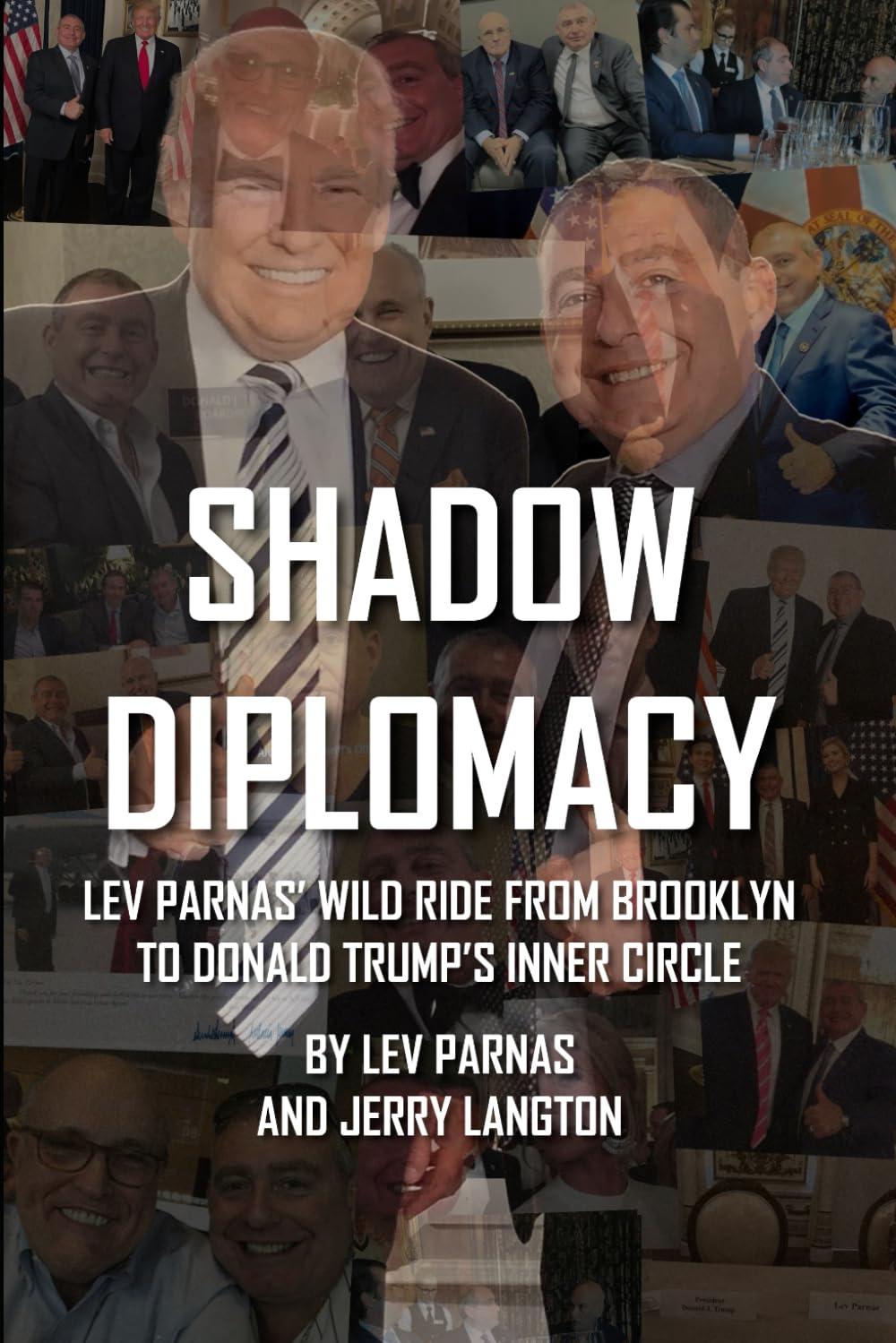 Shadow Diplomacy: Lev Parnas and his Wild Ride from Brooklyn to Trump’s ...