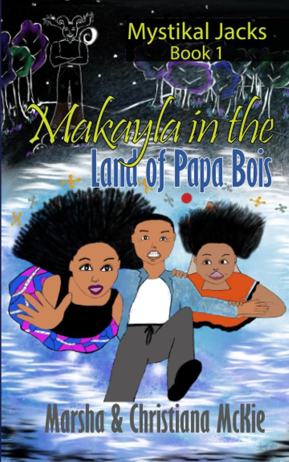 Amazon.com: Makayla in the Land of Papa Bois: MystiKal Jacks Book 1: 9789768330222: Gomes-Mckie ...