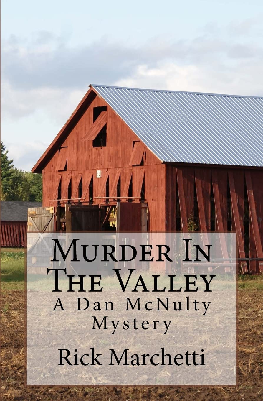 Murder In The Valley: A Dan McNulty Mystery: Marchetti, Rick, Marchetti ...