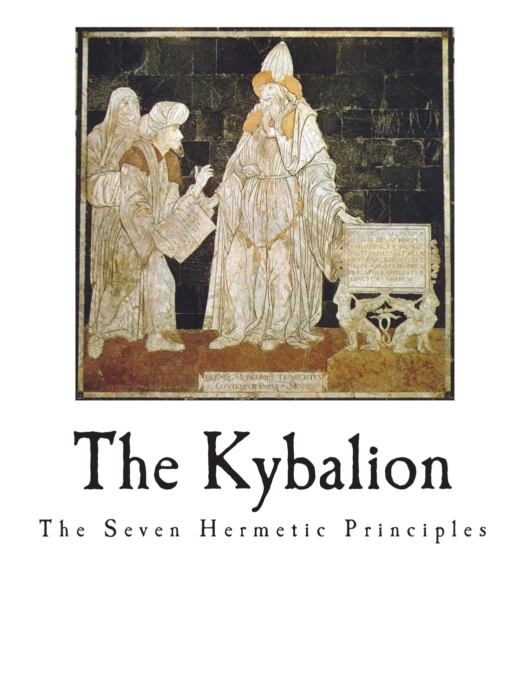 The Kybalion: The Seven Hermetic Principles (The Hermetic Philosophy ...
