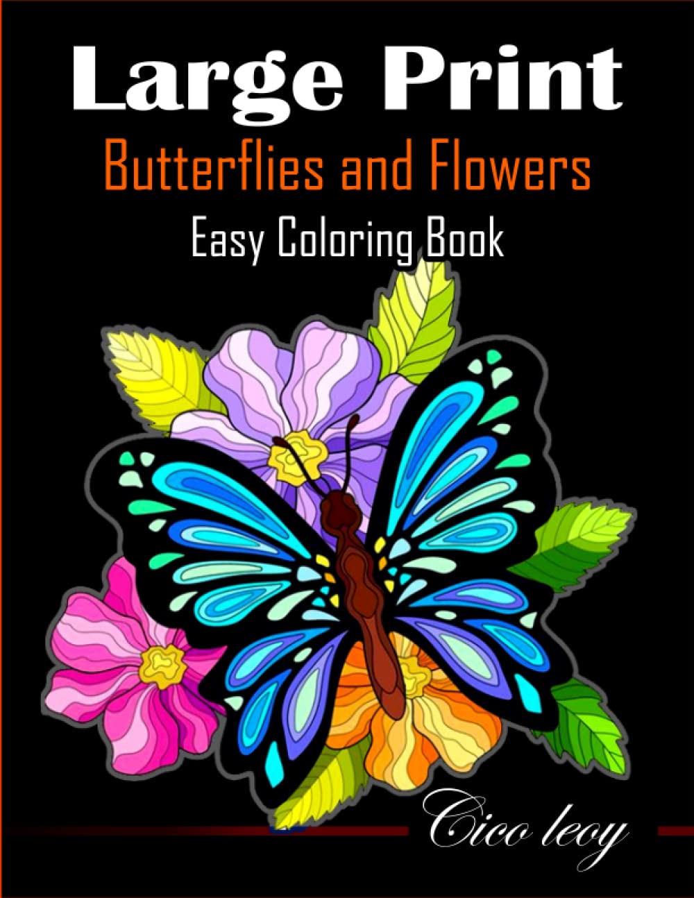 Large Print Butterflies and Flowers Easy Coloring Book: An Bold & Easy ...