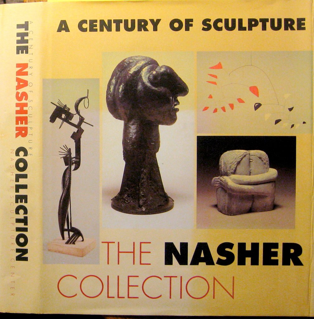 A Century of Sculpture: The Nasher Collection: Nash, Steven A.;Gimenez ...