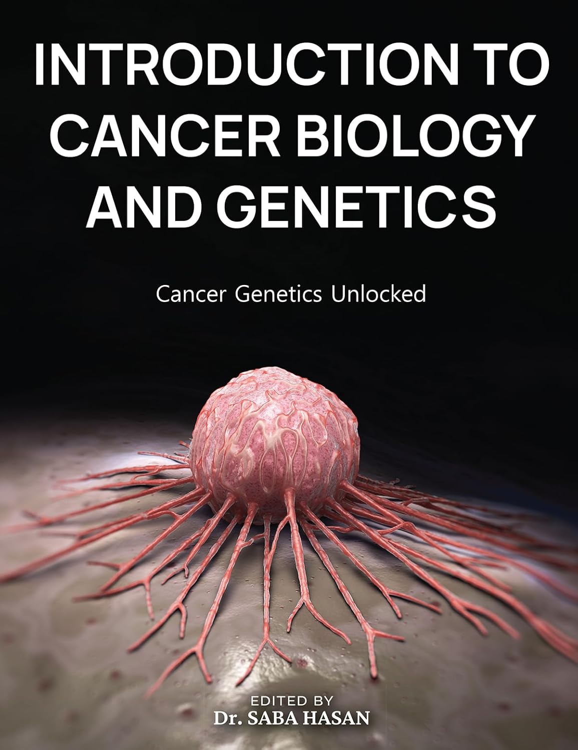 INTRODUCTION TO CANCER BIOLOGY AND GENETICS : Cancer Genetics Unlocked ...
