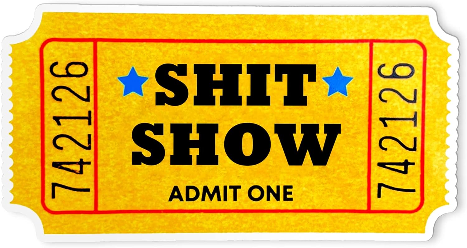 Amazon.com: Shit Show Sticker Ticket Movie Pandemic Humor Funny Im a ...