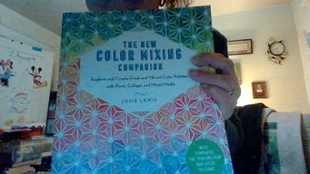 The New Color Mixing Companion: Explore and Create Fresh and Vibrant ...