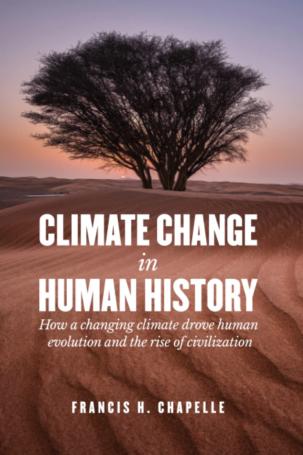 Climate Change in Human History: How a Changing Climate Drove Human ...