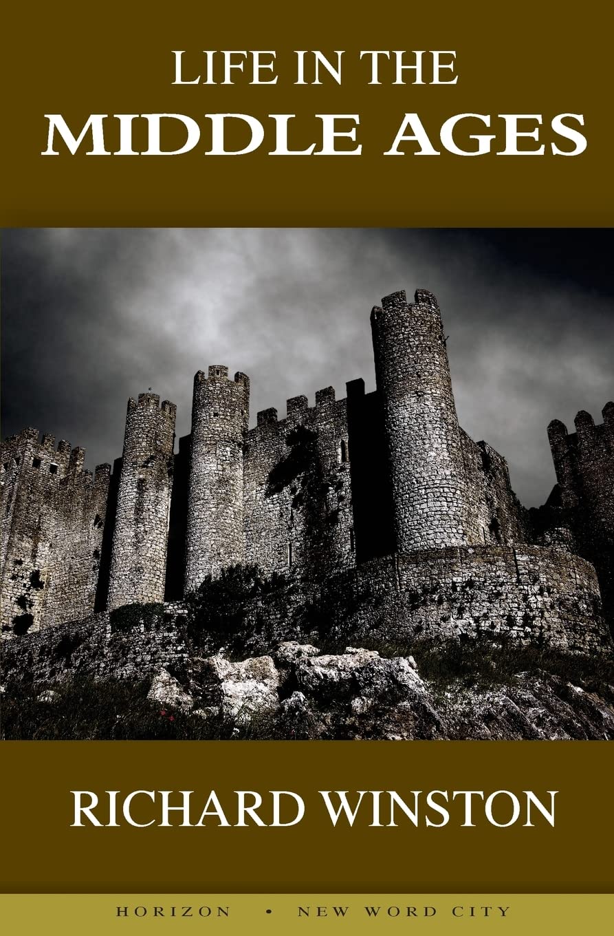 Life in the Middle Ages: Winston, Richard: 9781541019515: Amazon.com: Books