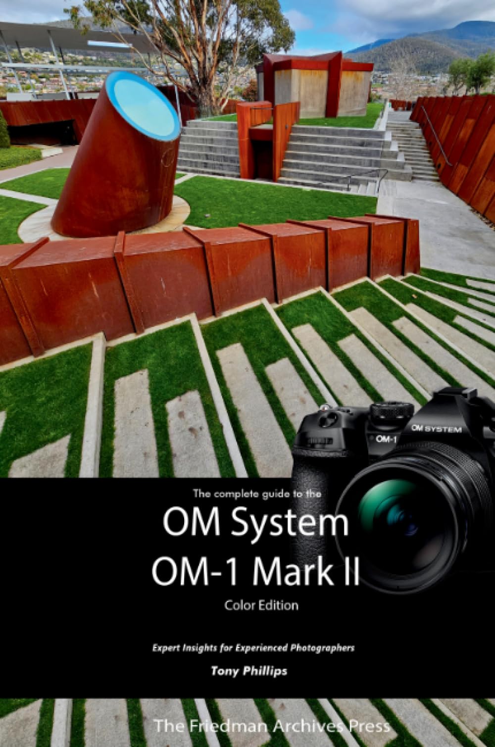 The Complete Guide to the OM System OM-1 Mark II (Color Edition ...