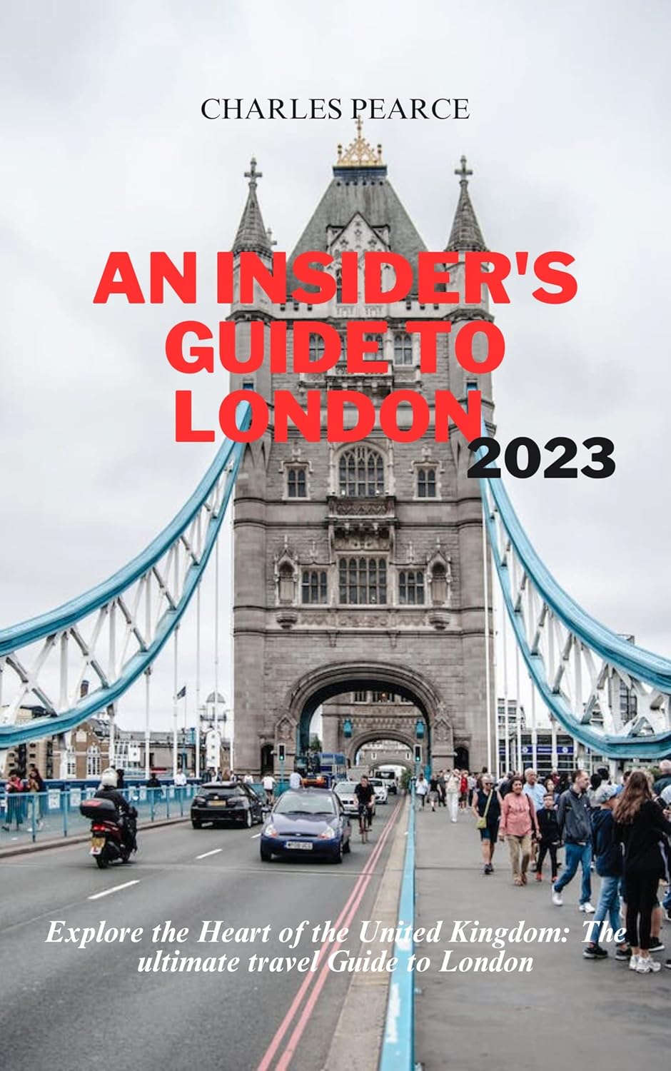 AN INSIDER's GUIDE TO LONDON 2023: Explore the Heart of the United ...