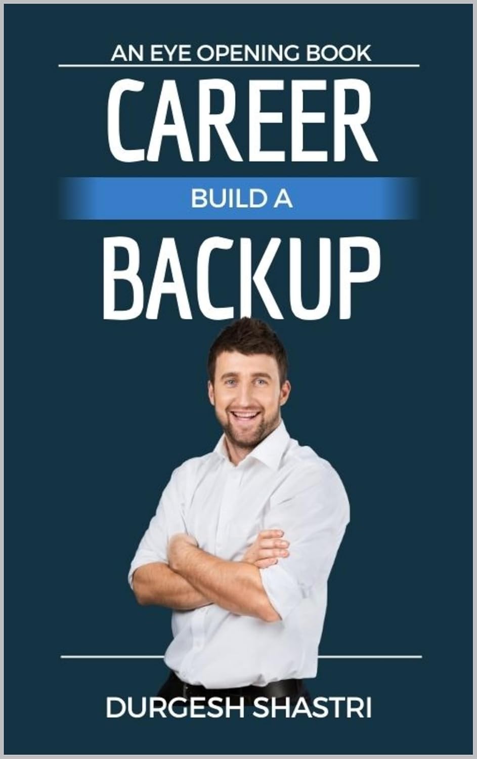 Build A Career Backup eBook : Shastri, Durgesh: Amazon.in: Kindle Store