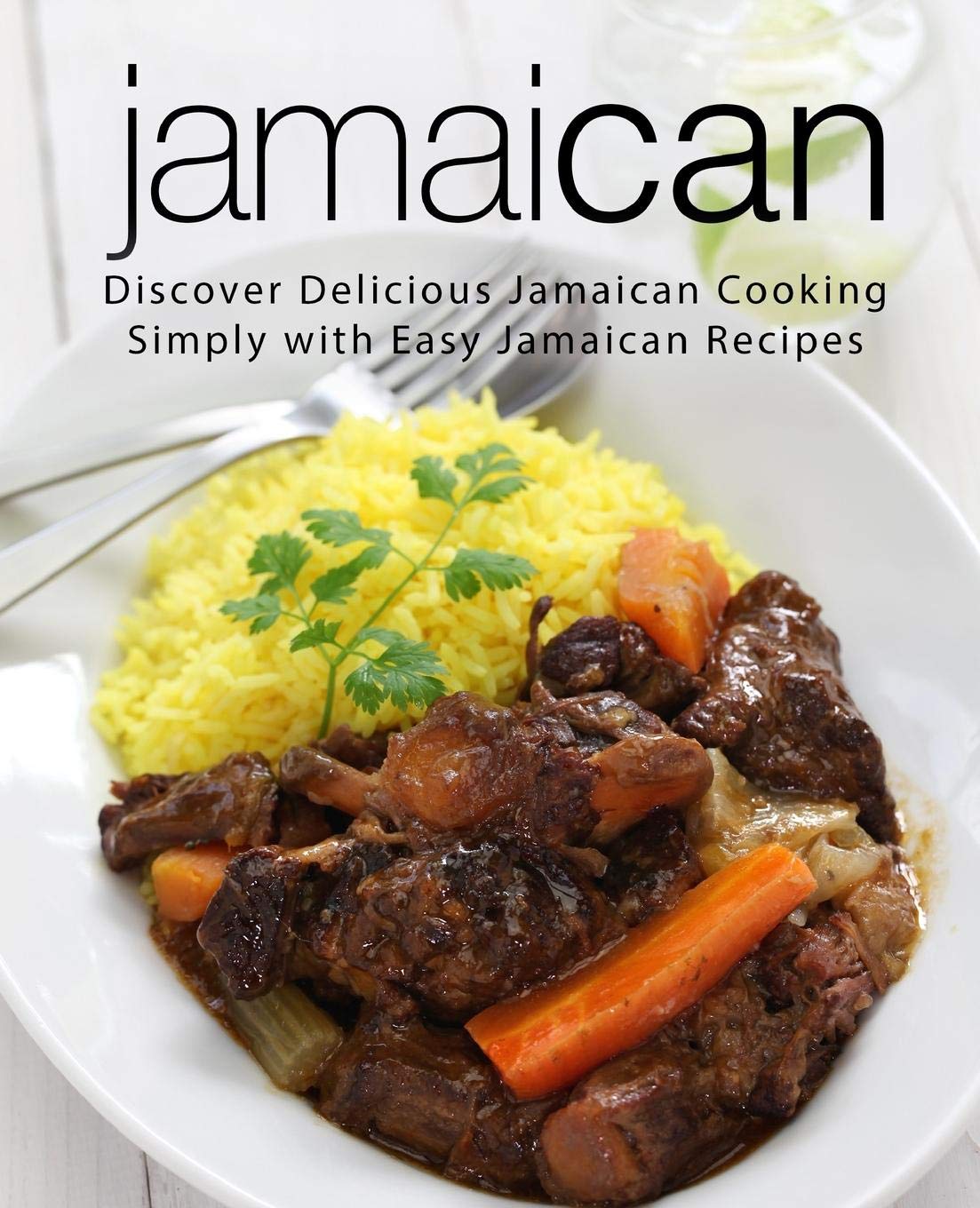 Buy Jamaican: Discover Delicious Jamaican Cooking Simply with Easy ...